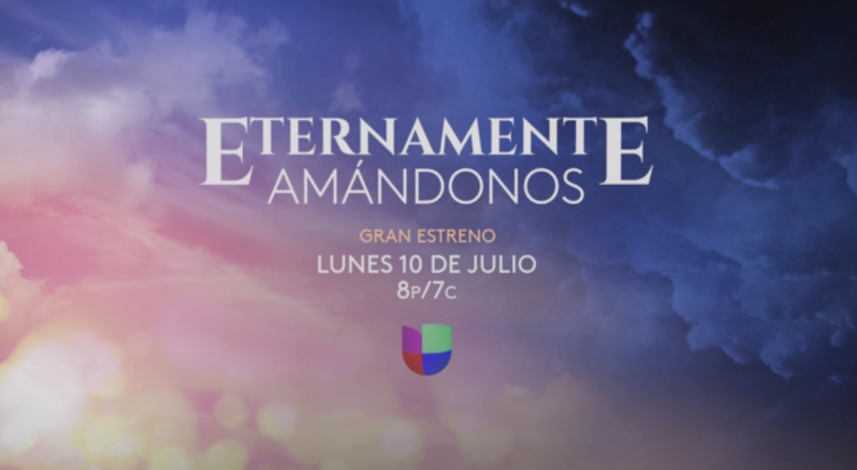 Univision Debuts ETERNAMENTE AMÁNDONOS Giving Audiences a Dose of Love ...