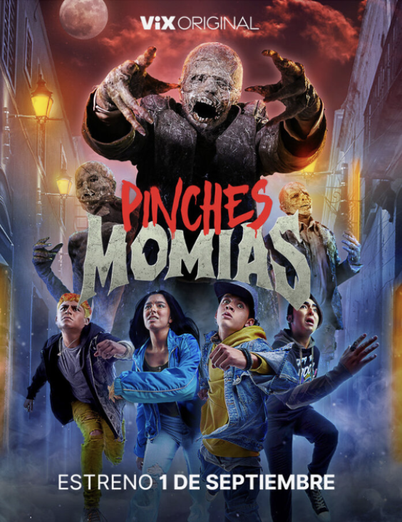PINCHES MOMIAS, The Highly Anticipated Action-Horror-Comedy Series ...