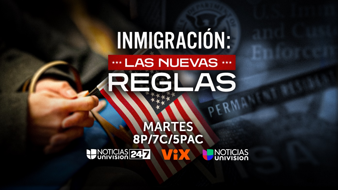 Noticias Univision Presents “Inmigración: Las Nuevas Reglas” — A Live Immigration Special Airing ...